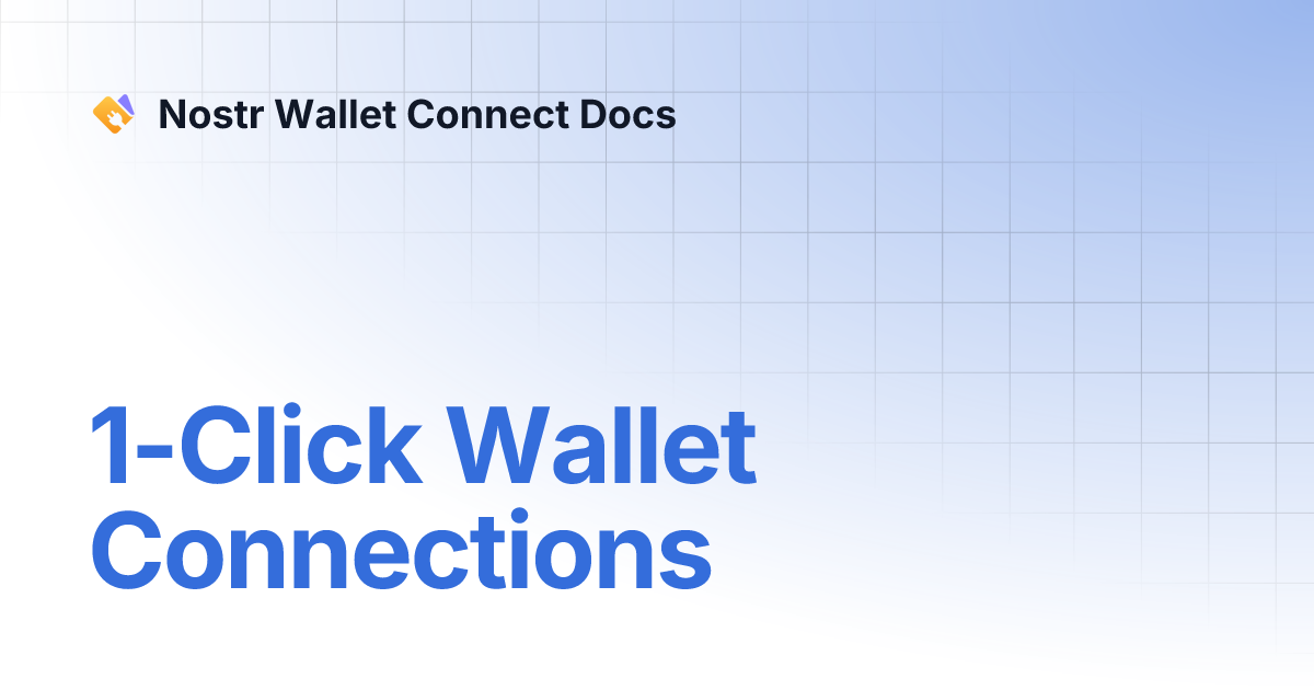 1-Click Wallet Connections | Nostr Wallet Connect Docs