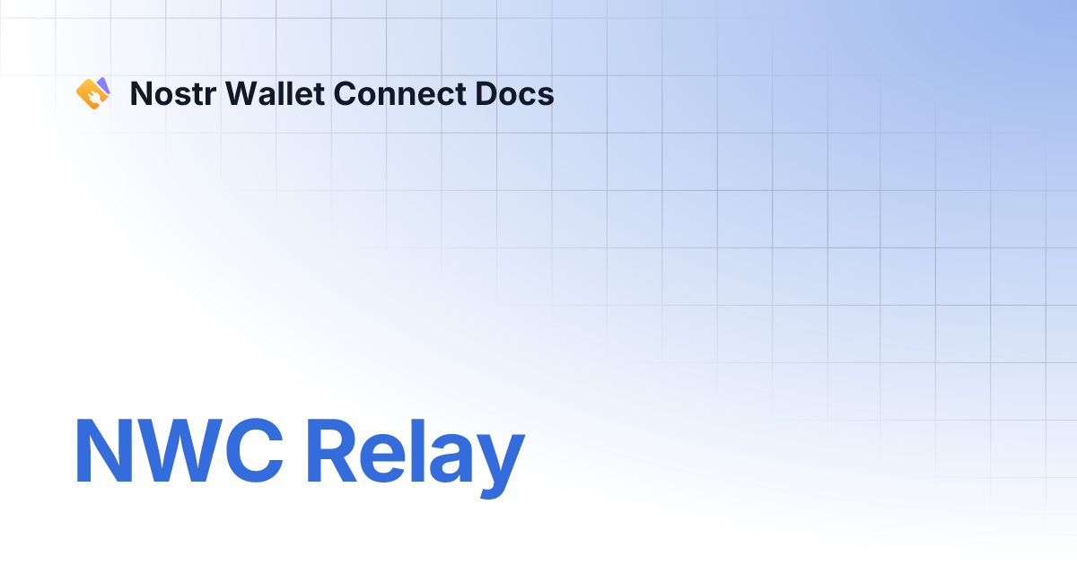 NWC Relay | Nostr Wallet Connect Docs